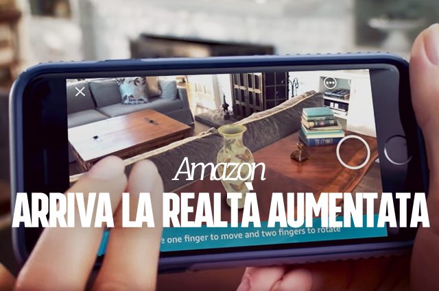 Amazon, con la realtà aumentata puoi provare i prodotti in casa prima ...